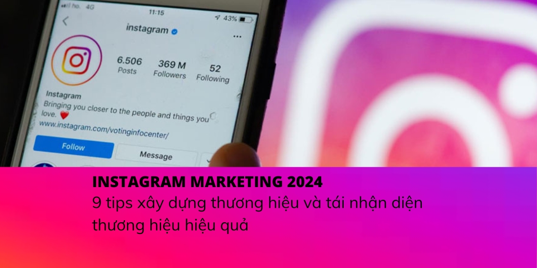 INSTAGRAM MARKETING 2024: 9 TIPS XÂY DỰNG THƯƠNG HIỆU VÀ TÁI NHẬN DIỆN ...