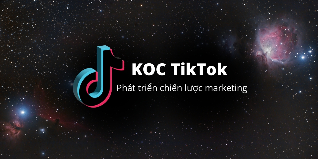 PHÁT TRIỂN CHIẾN LƯỢC KOC MARKETING TRÊN TIKTOK, 5 CÁCH TÌM KIẾM KOC ...